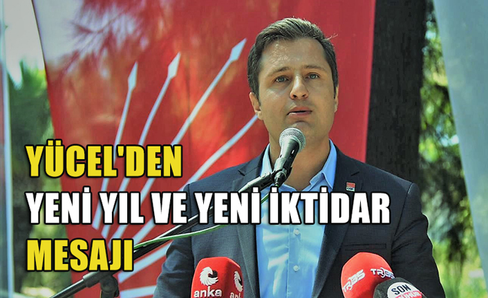 Yücel'den Yeni Yıl ve Yeni İktidar Mesajı - Dokuz Eylül - Güncel İzmir ...