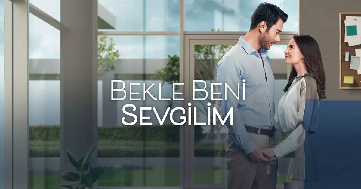 Bekle beni sevgilim filmi konusu ve oyuncuları kimler? Bekle beni ...