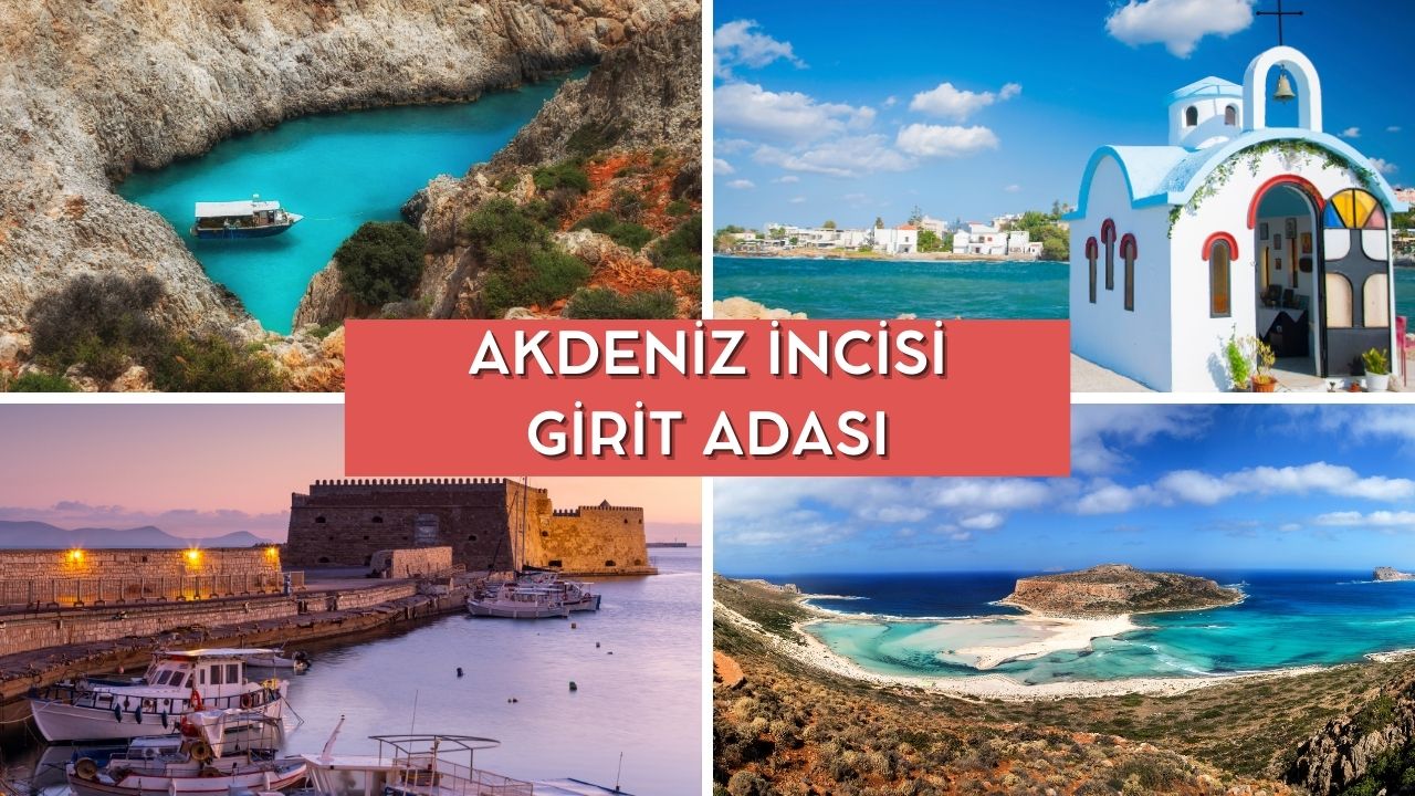 Akdeniz İncisi Girit Adası Nerede? Girit Adasında Gezilecek En Güzel 11 ...