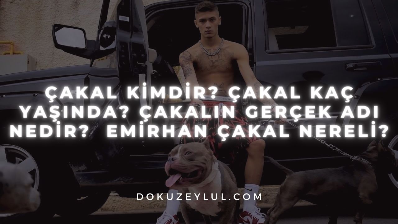 Çakal kimdir? Çakal kaç yaşında? Çakalın gerçek adı nedir? Emirhan ...