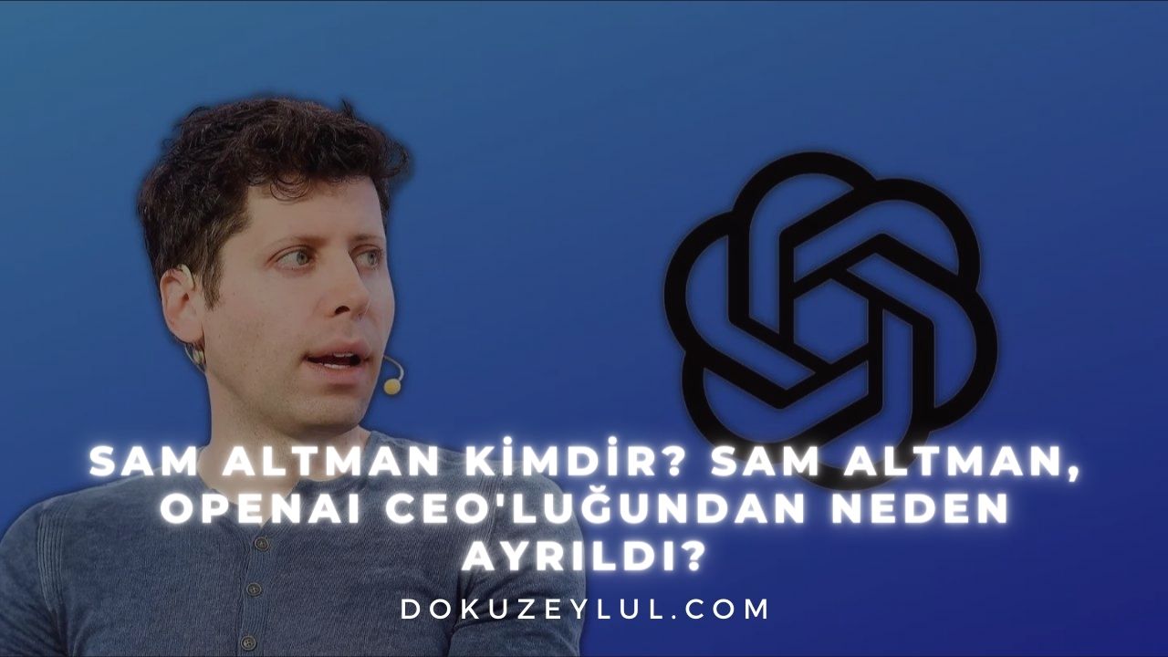 Sam Altman kimdir? Sam Altman, OpenAI CEO'luğundan neden ayrıldı ... Sam Altman kimdir? Sam Altman, OpenAI CEO'luğundan neden ayrıldı ...
