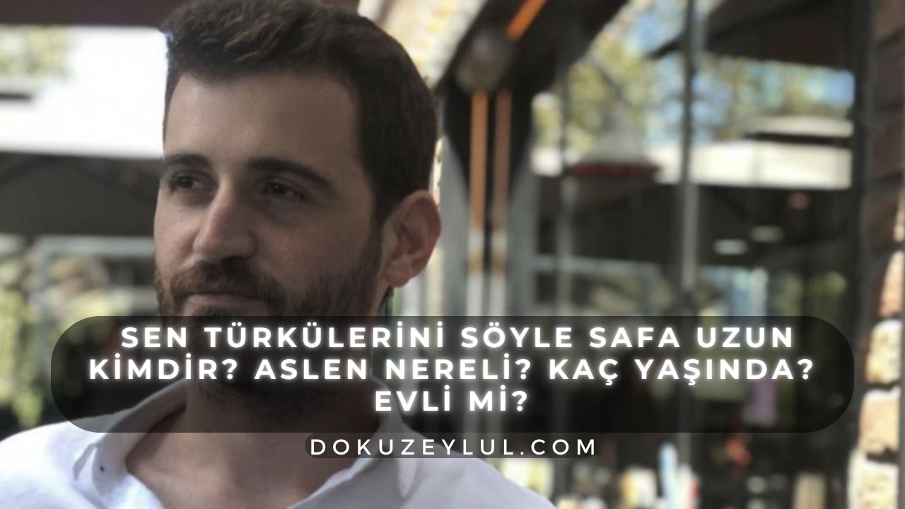 Sen Türkülerini Söyle Safa Uzun Kimdir? Aslen Nereli? Kaç Yaşında? Evli ...