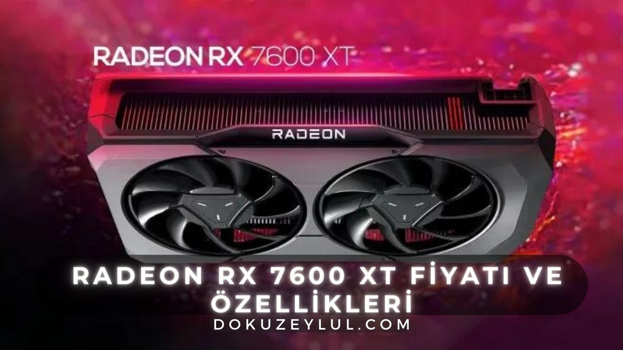AMD yeni canavarını tanıttı: Radeon RX 7600 XT fiyatı ve özellikleri ...